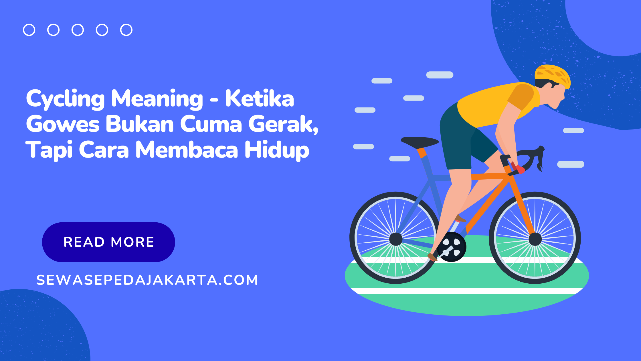Cycling Meaning - Ketika Gowes Bukan Cuma Gerak, Tapi Cara Membaca ...